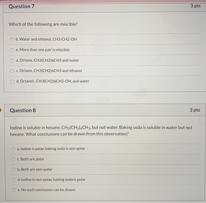Solved Question 7 3 pts Which of the following are miscible? | Chegg.com
