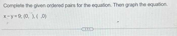 Solved Complete The Given Ordered Pairs For The Equation