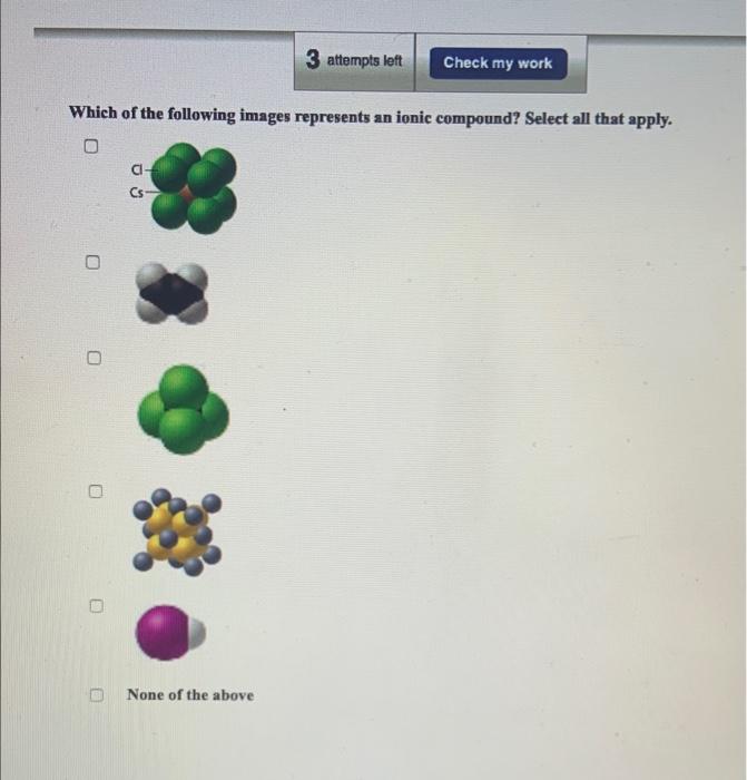 Solved Which of the following images represents an ionic | Chegg.com