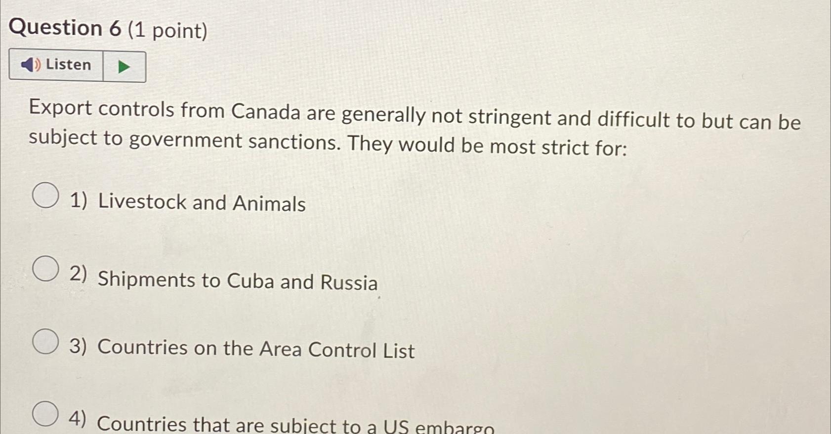 Solved Question 6 (1 ﻿point)Export controls from Canada are | Chegg.com