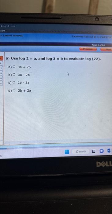 Solved 6) Use log2=a, and log3=b to evaluate log(72). a) | Chegg.com