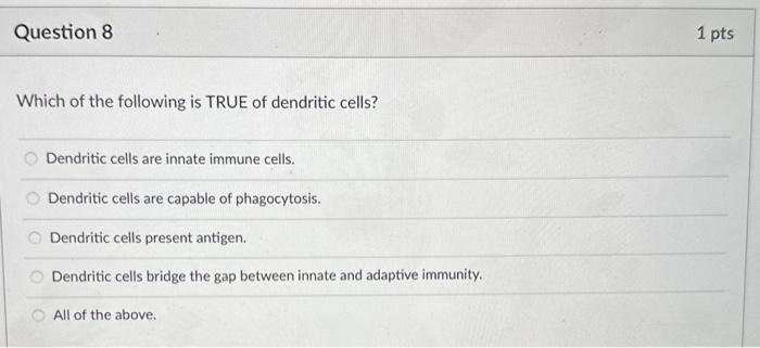Solved Which of the following is TRUE of dendritic cells? | Chegg.com