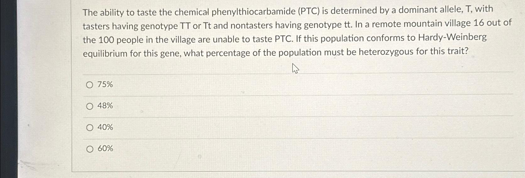 Solved The ability to taste the chemical phenylthiocarbamide | Chegg.com