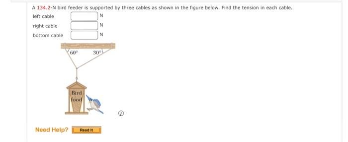 [Solved]: A ( 134.2- mathrm{N} ) bird feeder is supported