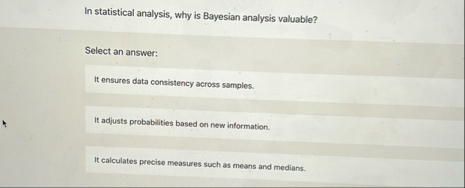 Solved In statistical analysis, why is Bayesian analysis | Chegg.com