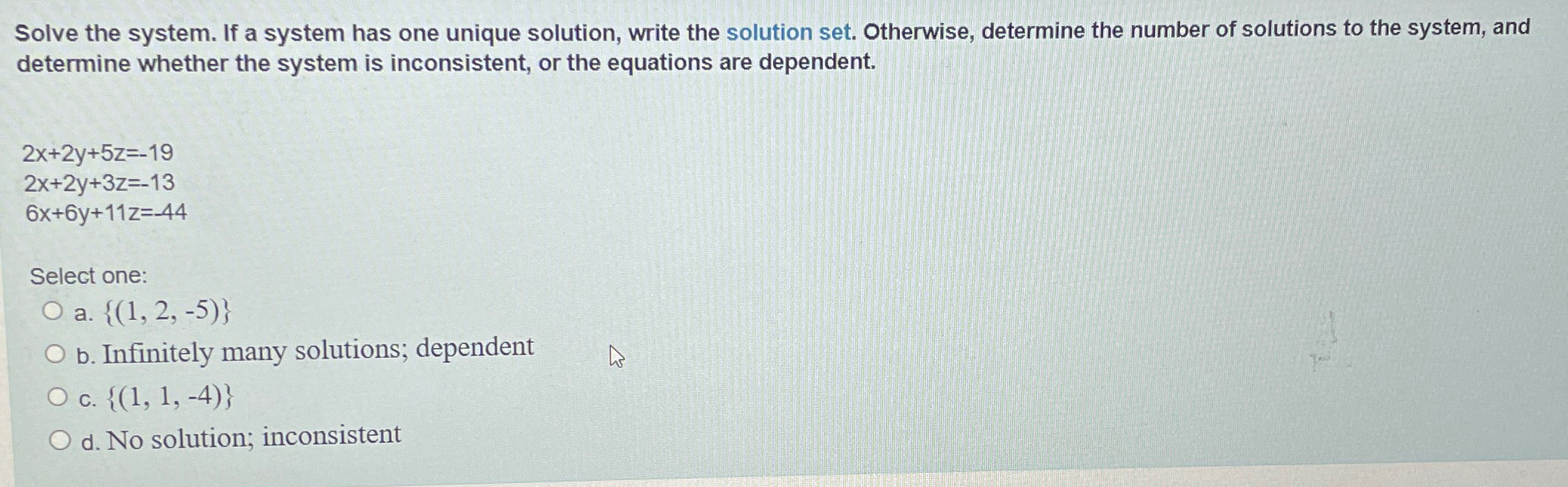 Solved Solve The System If A System Has One Unique