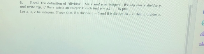 Solved 6. Recall the definition of "divides": Let I and y be | Chegg.com