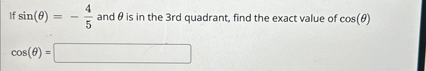 Solved If sin(θ)=-45 ﻿and θ ﻿is in the 3rd quadrant, find | Chegg.com