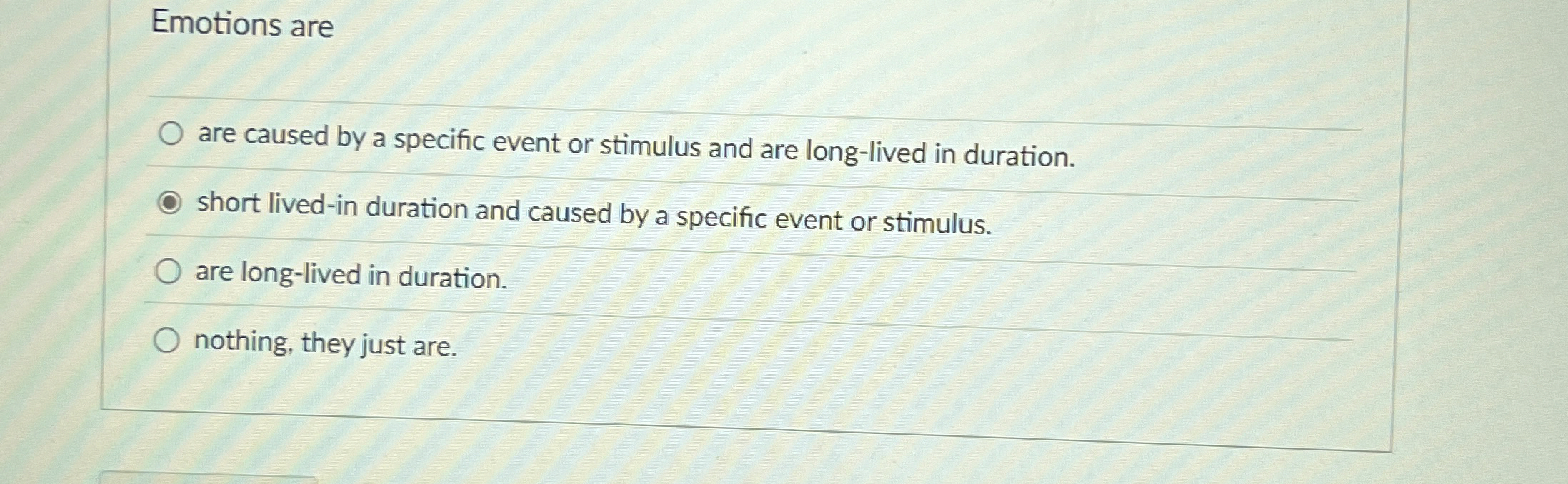 Solved Emotions areare caused by a specific event or | Chegg.com