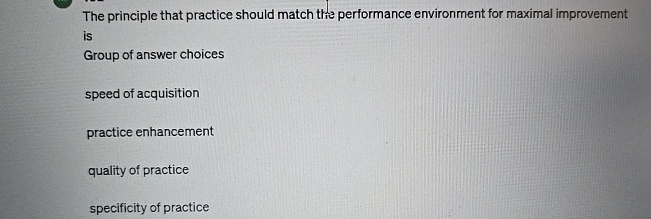 Solved The principle that practice should match the | Chegg.com
