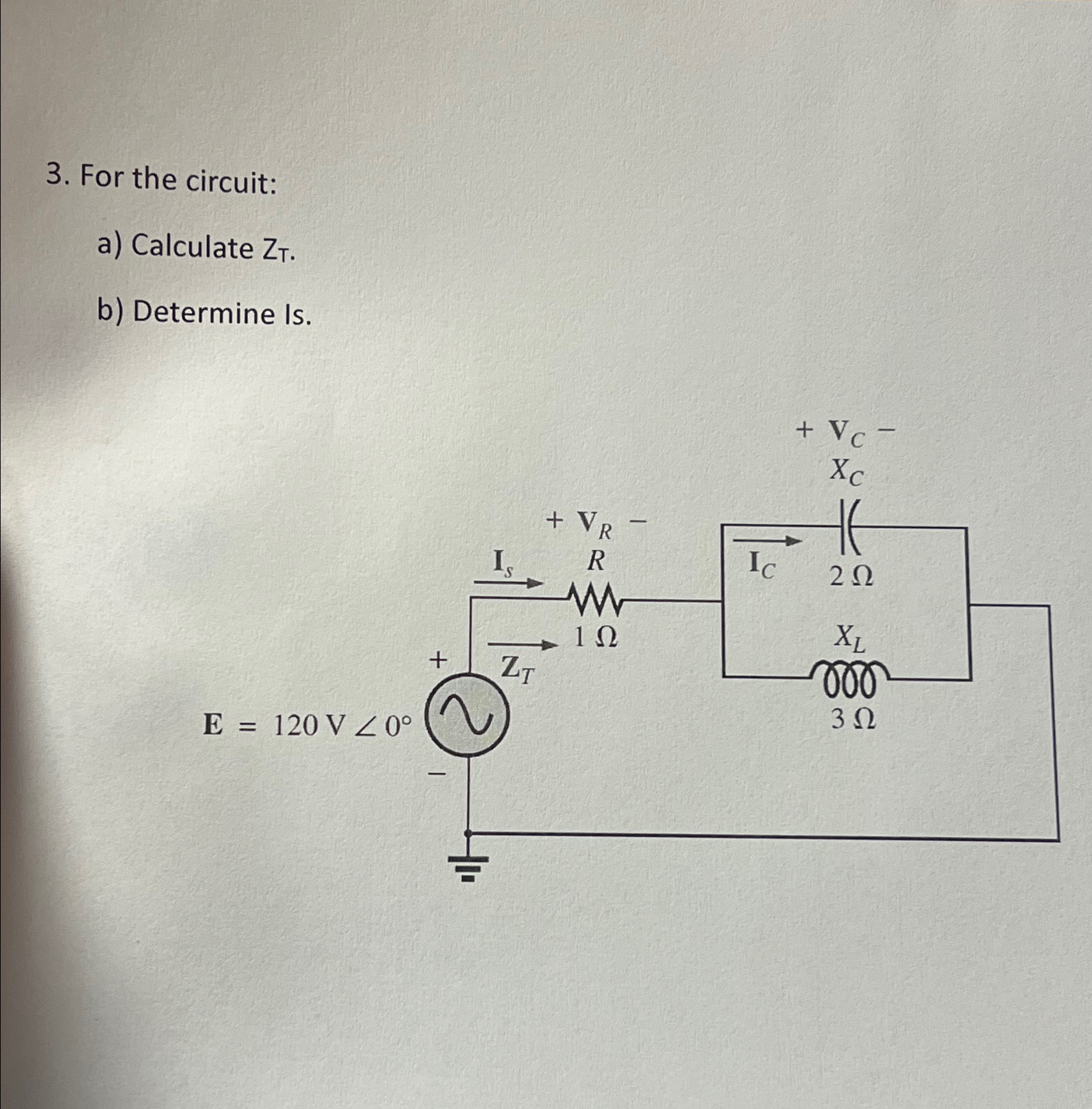 Solved For the circuit:a) ﻿Calculate ZT.b) ﻿Determine Is. | Chegg.com