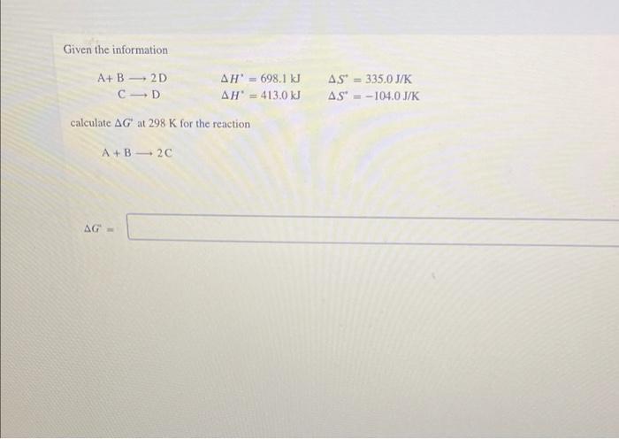 Solved Given the information A+B - 2D CD AH' = 698.1 kJ AH' | Chegg.com