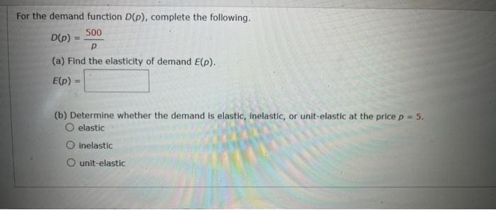 Solved For the demand function D(p), complete the following. | Chegg.com