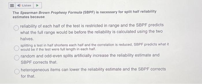 Solved The Spearman Brown Prophesy Formula (SBPF) is | Chegg.com
