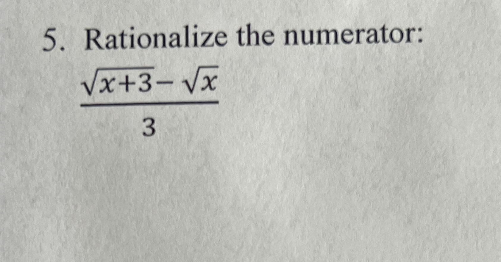 Solved Rationalize the numerator:x+32-x23 | Chegg.com