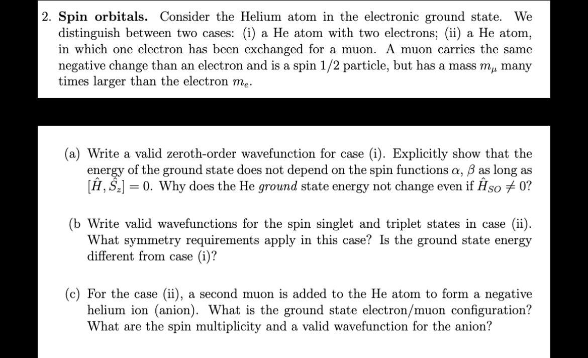 Solved Spin orbitals. Consider the Helium atom in the | Chegg.com