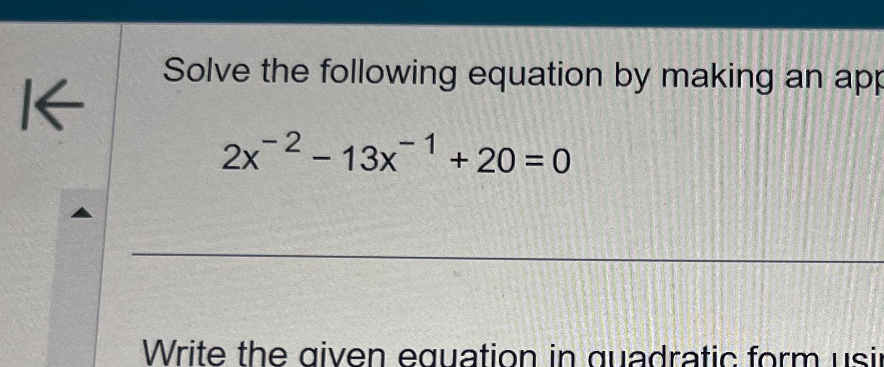 Solved Solve the following equation by making an | Chegg.com