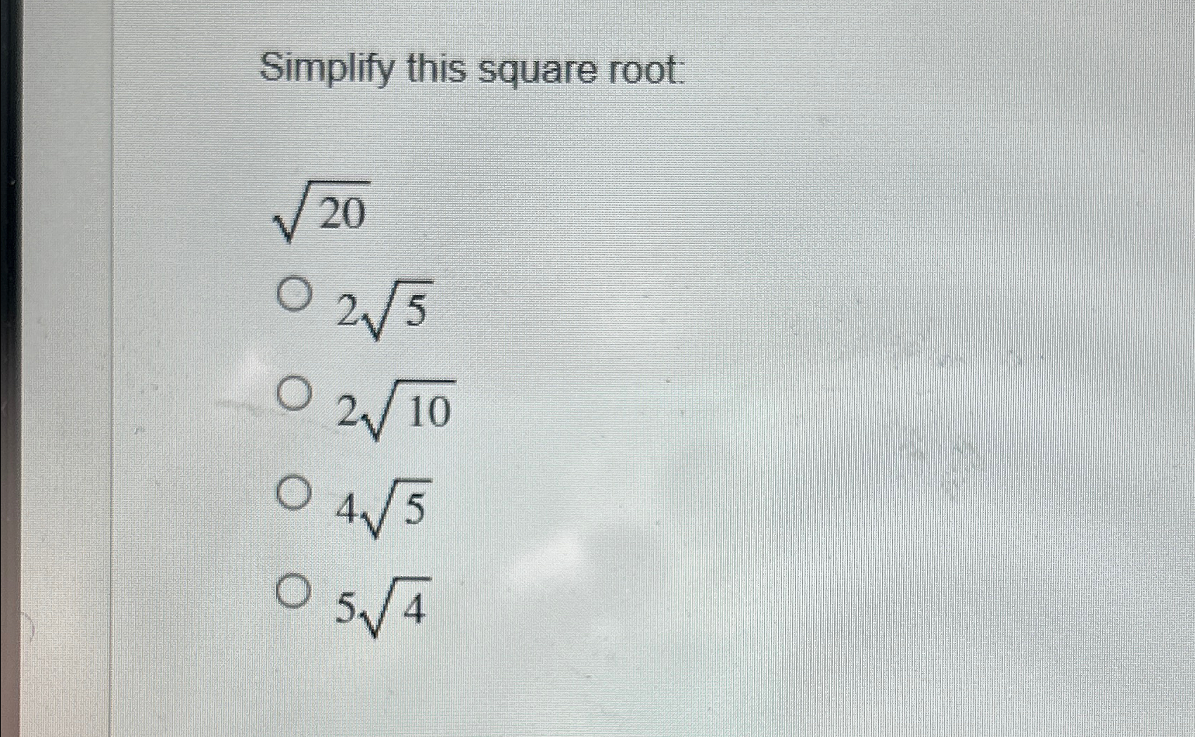 Solved Simplify this square root:2022522102452542 | Chegg.com