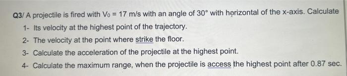 Solved Q3/ A projectile is fired with V0=17 m/s with an | Chegg.com