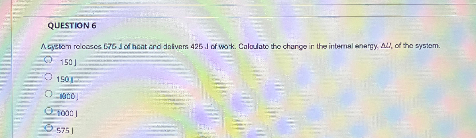 Solved QUESTION 6A system releases 575J ﻿of heat and | Chegg.com