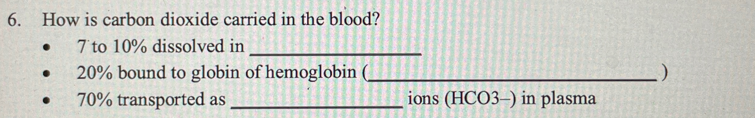 Solved How is carbon dioxide carried in the blood?7 ﻿to 10% | Chegg.com