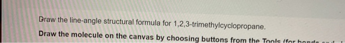 Solved Draw the line-angle structural formula for | Chegg.com