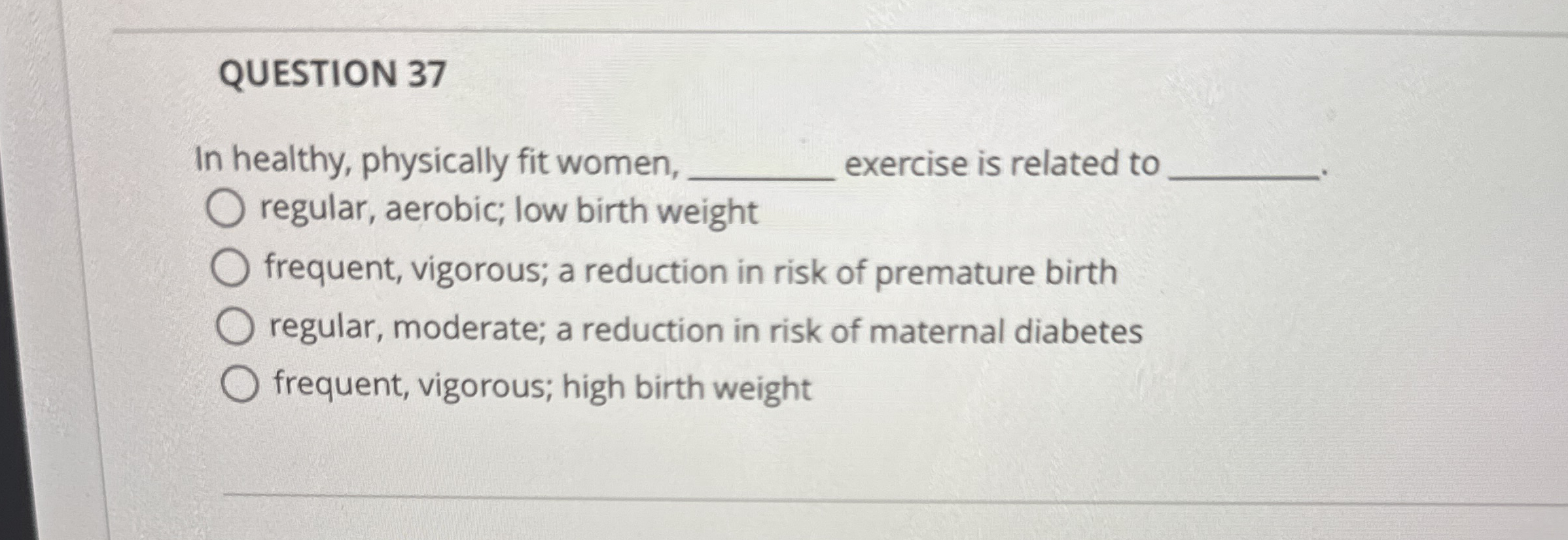 Solved QUESTION 37In healthy, physically fit women,exercise | Chegg.com