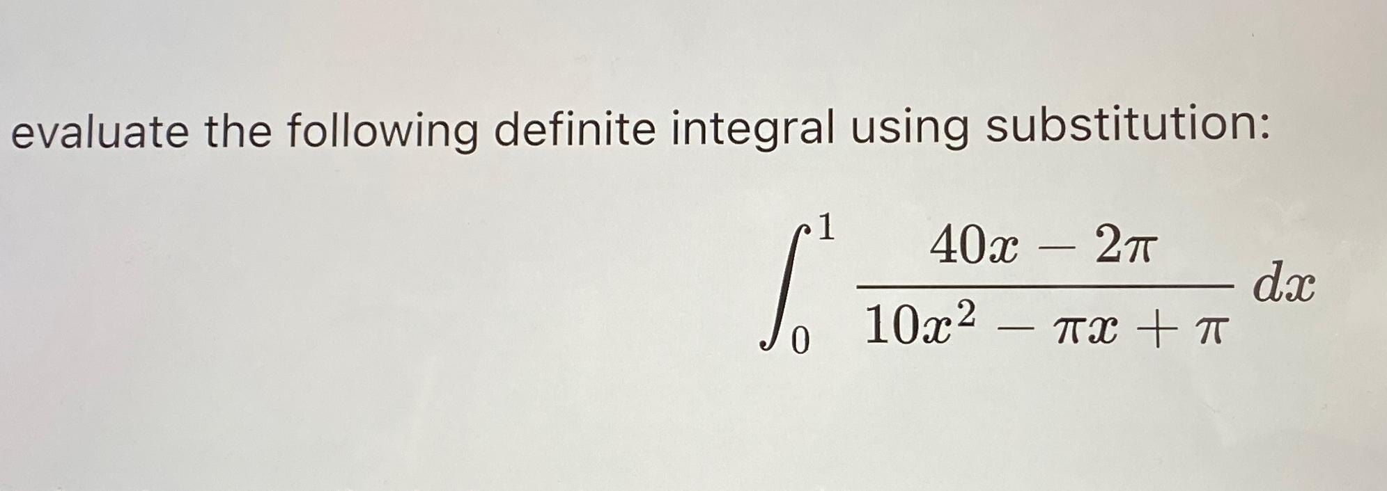 Solved evaluate the following definite integral using | Chegg.com