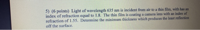 Solved 5) (6 points) Light of wavelength 635 nm is incident | Chegg.com