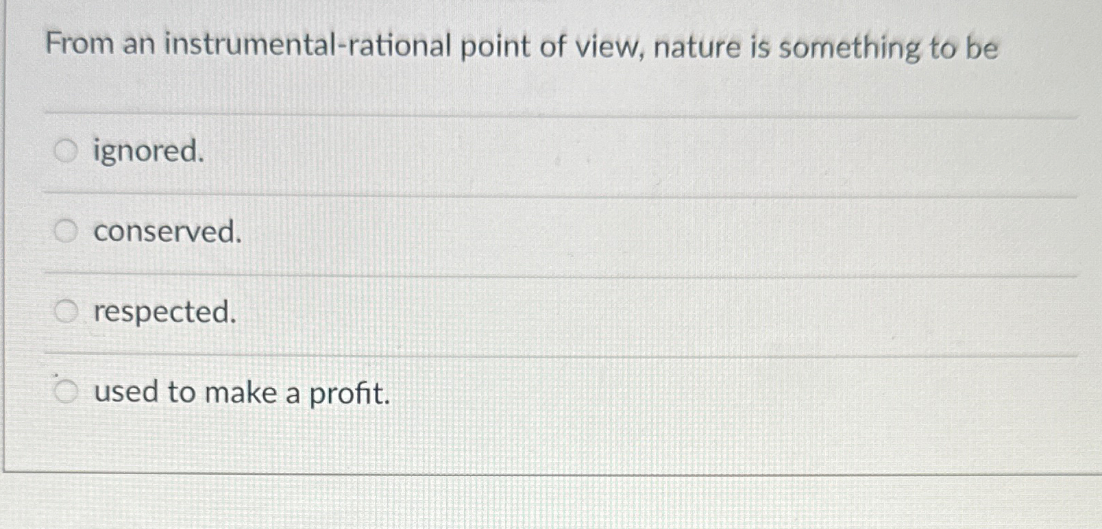 Solved From an instrumental-rational point of view, nature | Chegg.com