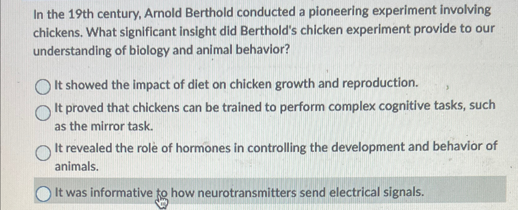Solved In the 19 ﻿th century, Arnold Berthold conducted a | Chegg.com