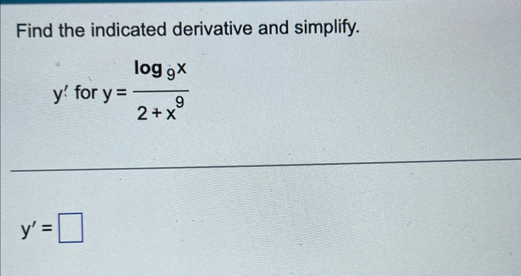 Solved Find the indicated derivative and simplify.y' ﻿for | Chegg.com