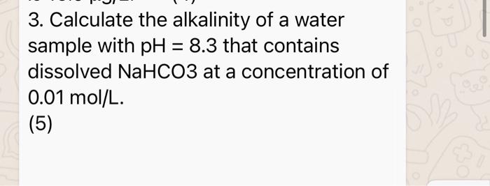 Solved 3. Calculate the alkalinity of a water sample with pH | Chegg.com