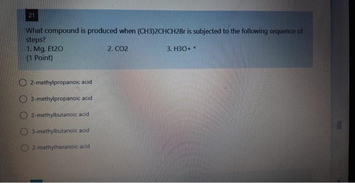 Solved 21 What compound is produced when (CH3)2CHCH2Br is | Chegg.com