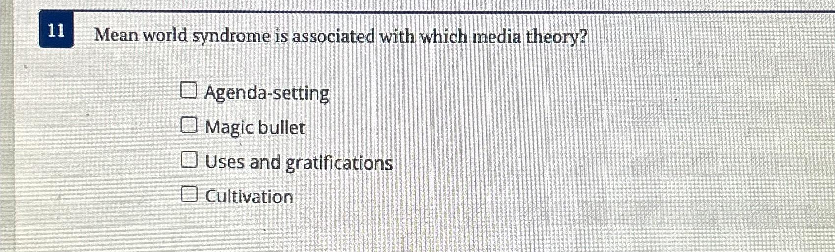 Solved 11 ﻿Mean world syndrome is associated with which | Chegg.com