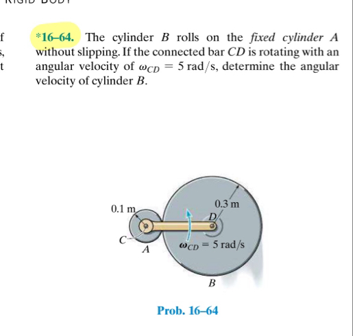 Solved *16-64. ﻿The cylinder B ﻿rolls on the fixed cylinder | Chegg.com