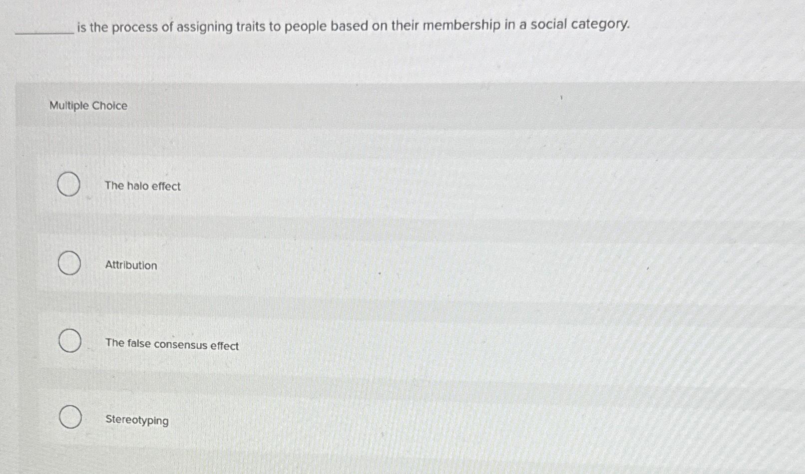 Solved is the process of assigning traits to people based on | Chegg.com