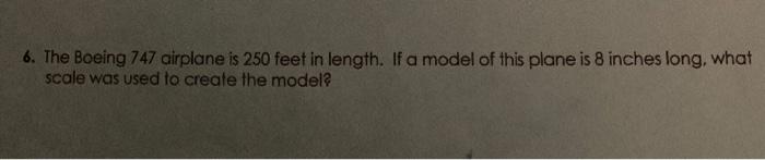 Solved 6. The Boeing 747 airplane is 250 feet in length. If | Chegg.com
