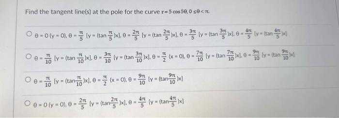 Solved Find the tangent line(s) at the pole for the curve | Chegg.com