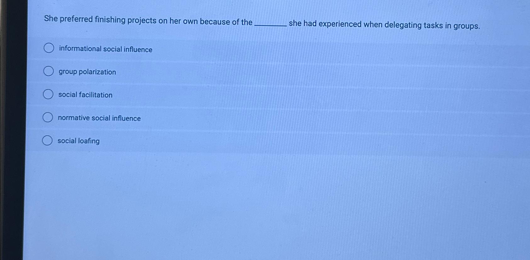 Solved She preferred finishing projects on her own because | Chegg.com