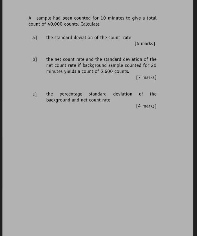 Solved A sample had been counted for 10 minutes to give a | Chegg.com