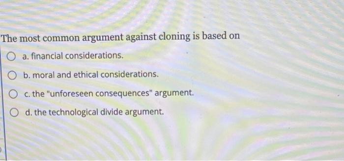 Solved The most common argument against cloning is based on | Chegg.com
