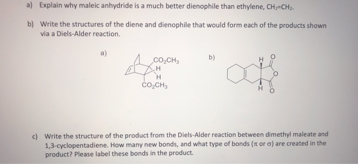 Solved a) Explain why maleic anhydride is a much better | Chegg.com