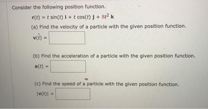 Solved Consider The Following Position Function R T T