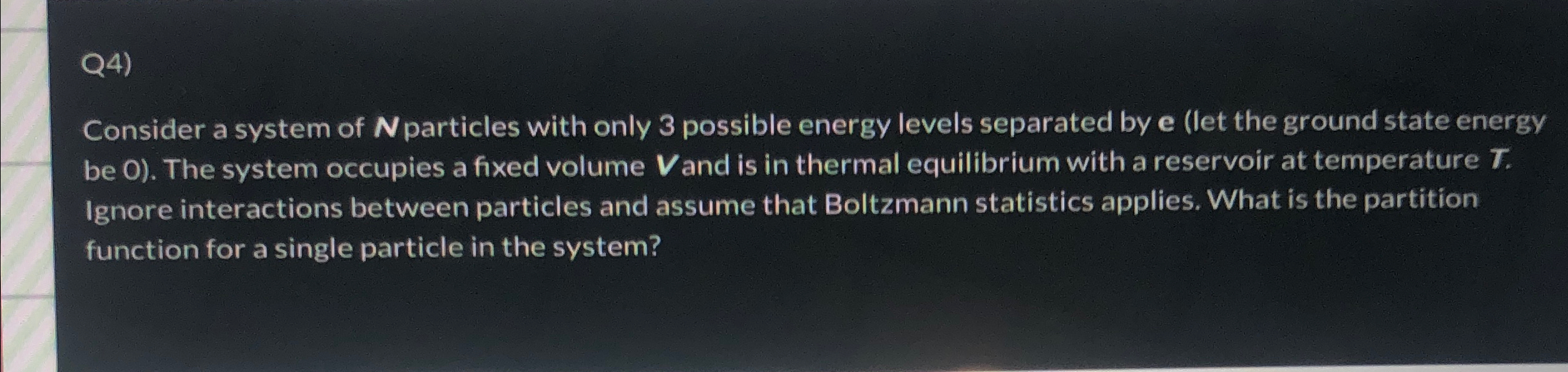 Solved Q4)Consider a system of N ﻿particles with only 3 | Chegg.com