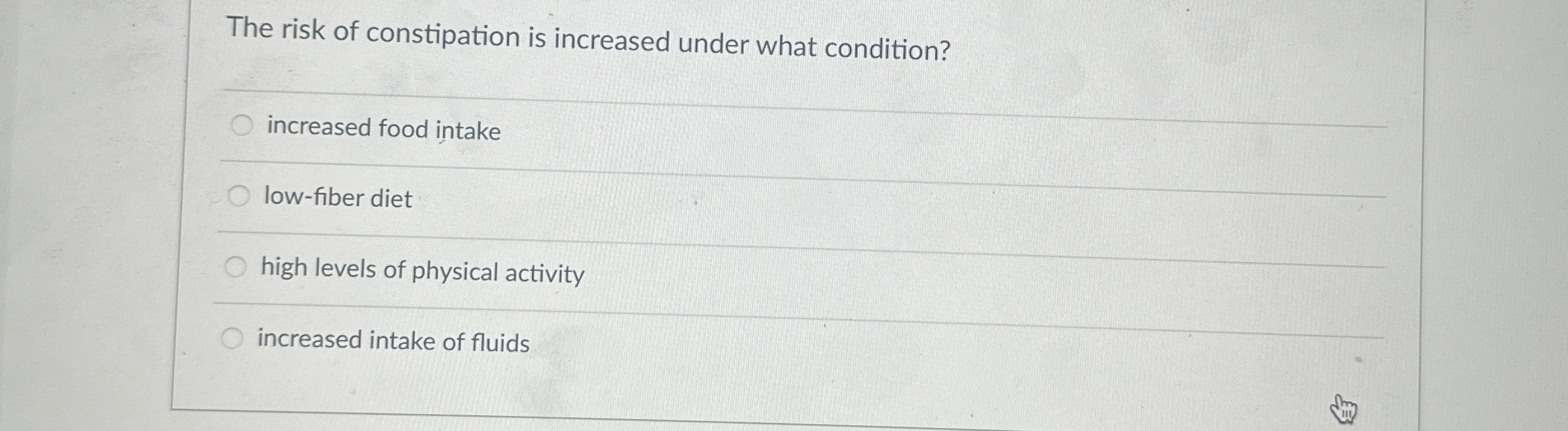Solved The risk of constipation is increased under what | Chegg.com