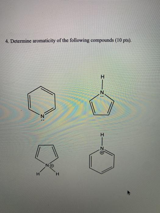 Solved 4. Determine aromaticity of the following compounds | Chegg.com