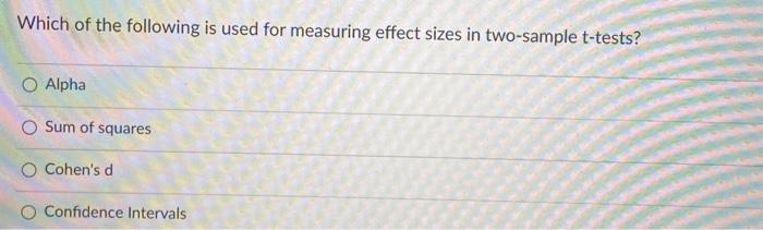 Solved Which of the following is used for measuring effect | Chegg.com