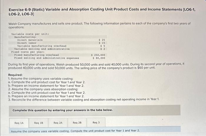 Solved Exercise 6-9 (Static) Variable and Absorption Costing | Chegg.com
