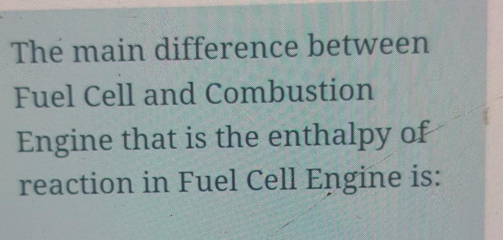 Solved The main difference between Fuel Cell and Combustion | Chegg.com